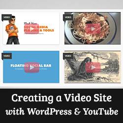 9 Useful Youtube Tips to Spice Up Your WordPress Site with Videos