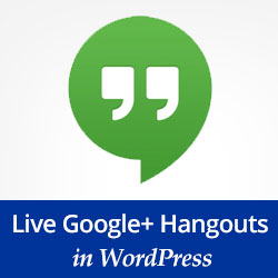 How to Embed a Live Google+ Hangout Session in WordPress