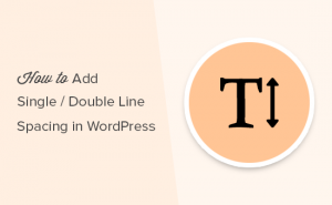 How to Add a Line Break in WordPress (New Line Spacing)