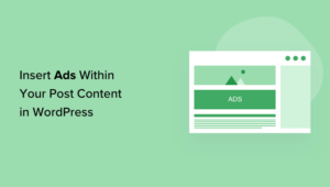 How to Insert Ads Within Your Post Content in WordPress