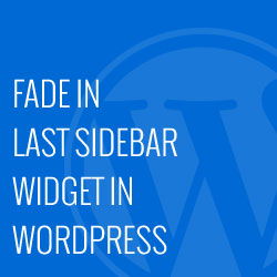 How to Fade In Last Sidebar Widget in WordPress Using jQuery