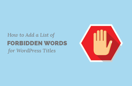 How to Create a List of Forbidden Words for WordPress Titles