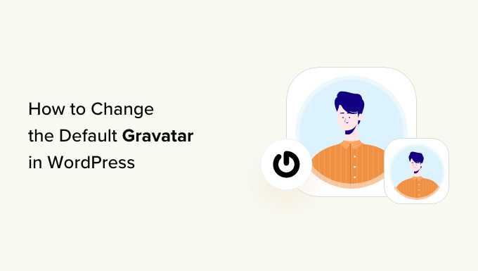 How to Change the Default Gravatar on WordPress (Easy Tutorial)