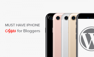 Top 10 Must Have iPhone Apps for Bloggers