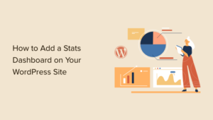 How to Add a Stats Dashboard On Your WordPress Site (Easy)
