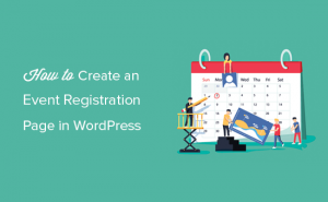 How to Create an Event Registration Page in WordPress