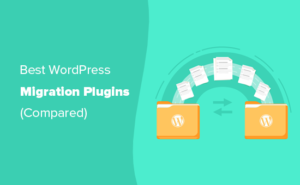 9 Best WordPress Migration Plugins (Compared)