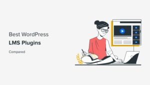 7 Best WordPress LMS Plugins Compared (Pros and Cons)
