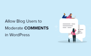 How to Allow Blog Users to Moderate Comments in WordPress