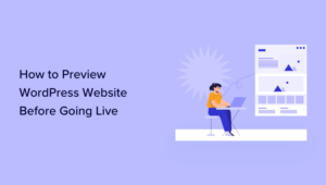How to Preview Your WordPress Website Before Going Live