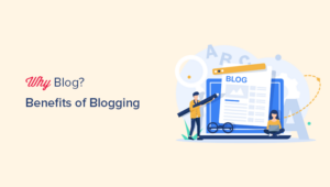 Why Blog? 14 Benefits of Blogging (in 2023)